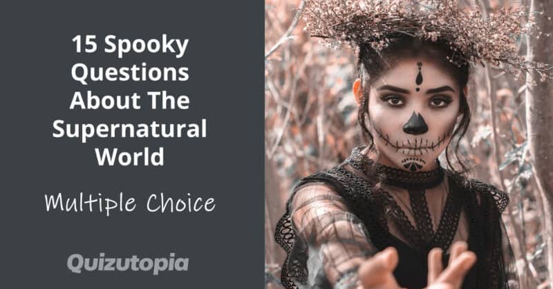 10 Spooky Trivia Questions On Ghosts (Multiple Choice Quiz) - Quizutopia