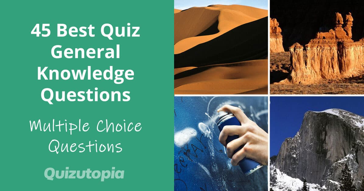 45 Best Quiz General Knowledge Questions Multiple Choice Quizutopia